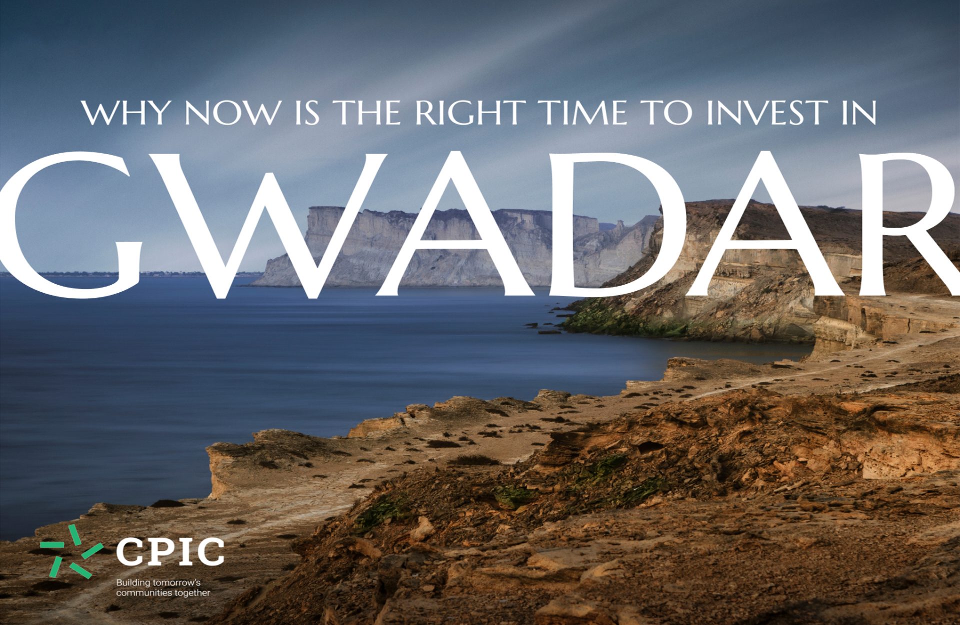 Why Now is the Right Time to Invest in Gwadar - CPIC Global