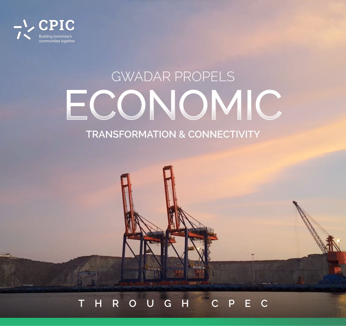 Gwadar Propels Economic Transformation and Connectivity through CPEC ...